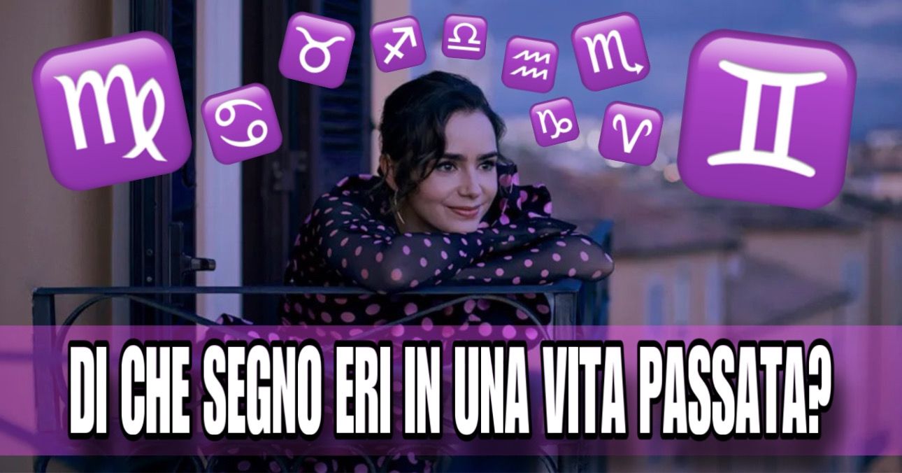 Di che segno zodiacale eri nella tua vita passata? - QUIZ
