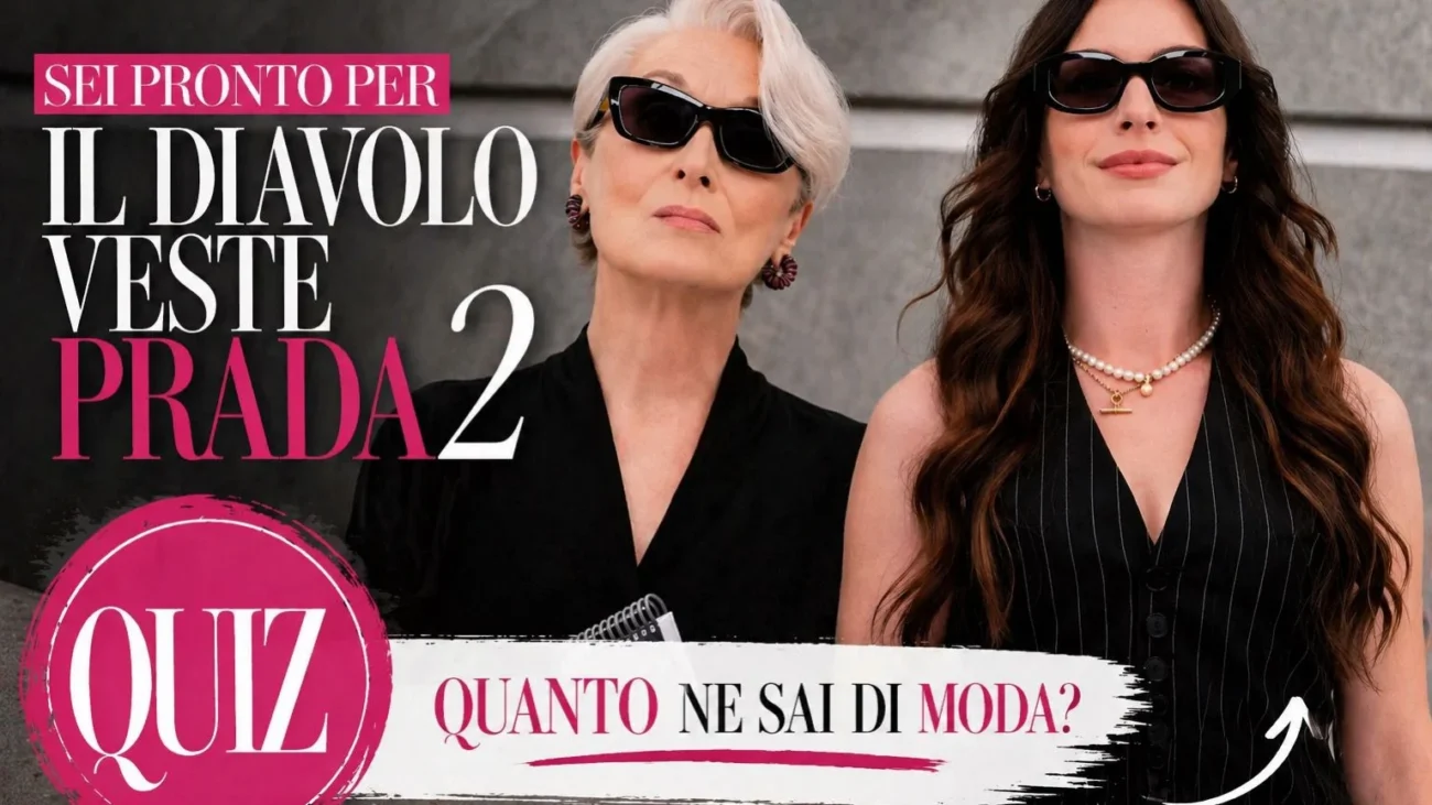 Sei pronto per Il diavolo veste Prada 2? Test: quanto ne sai di moda