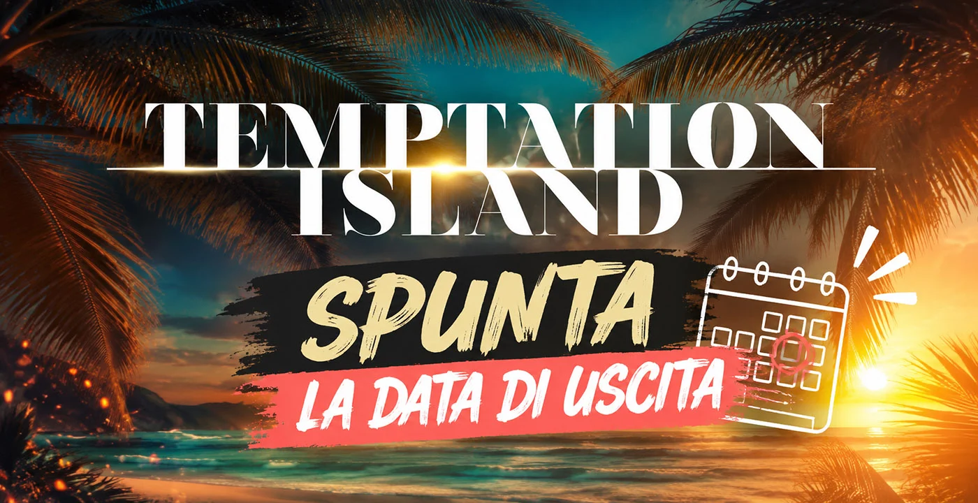 Temptation Island 2026 quando inizia: data di uscita e location